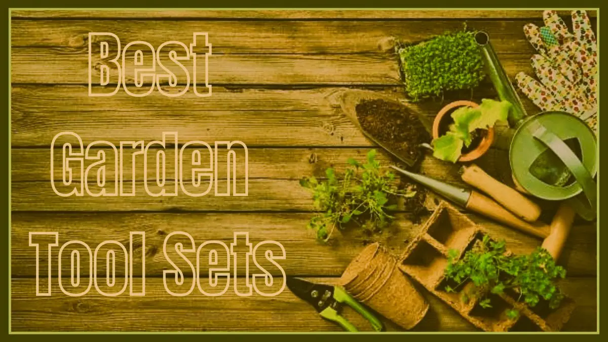 Best Garden Tool Sets of 2024 for Passionate Gardeners - Tools Topics