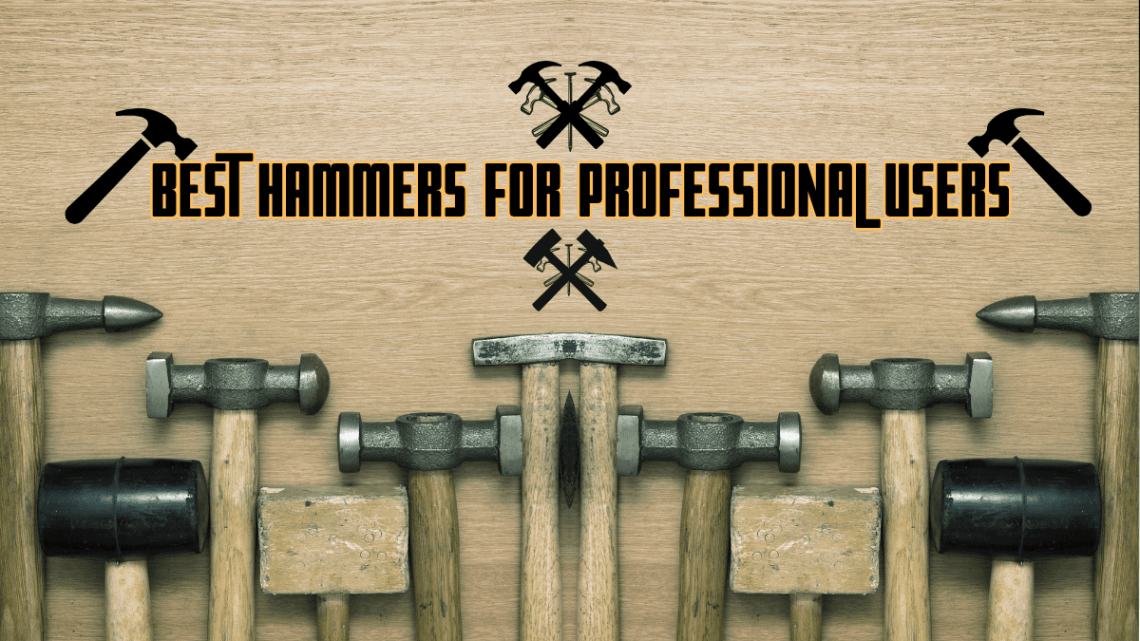 Top 9 Best Hammers of 2025 for Professional Users - Tools Topics