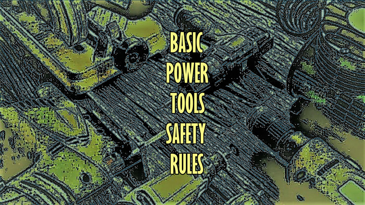 The 11 Basic Power Tools Safety Rules For Professional Users - Tools Topics