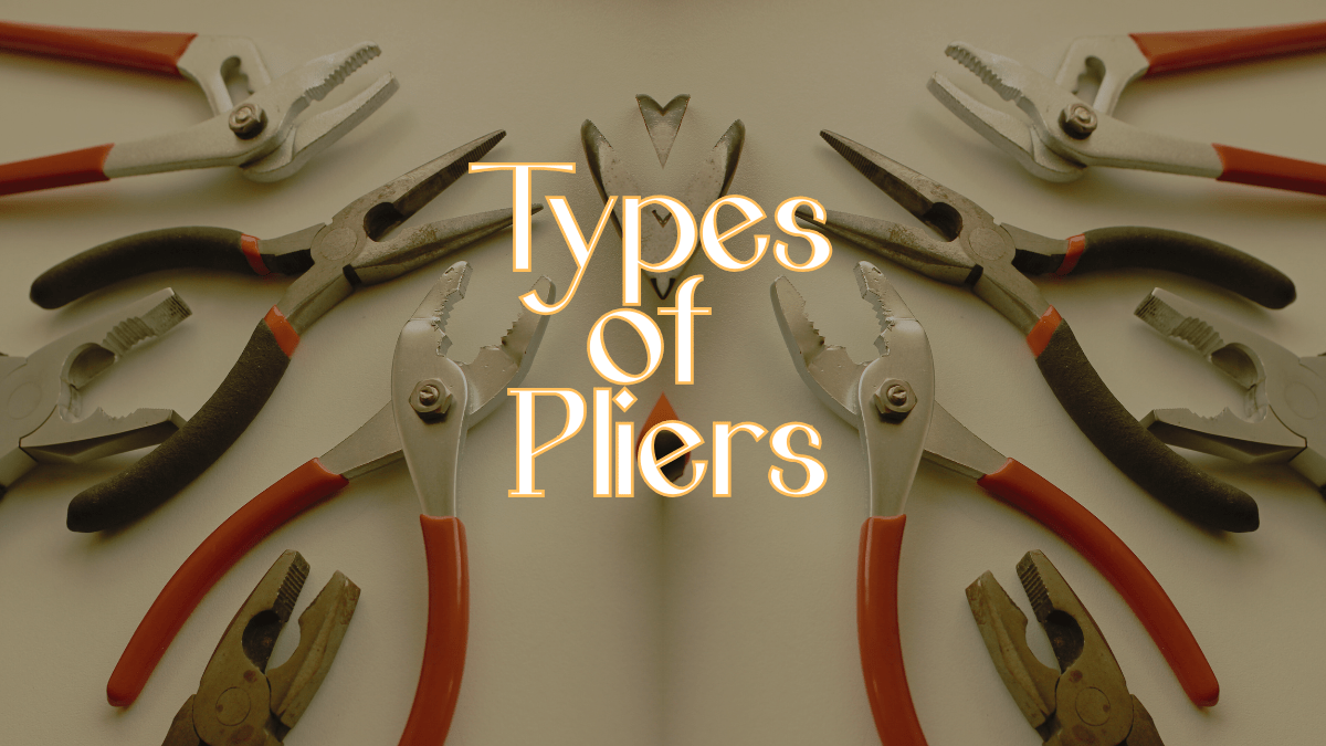 Types of Pliers and Their Uses You Must Know - Tools Topics