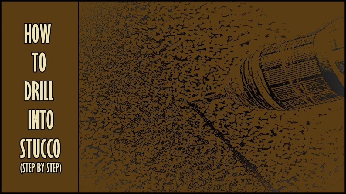 How to Drill Into Stucco (Step By Step Guide) - Tools Topics