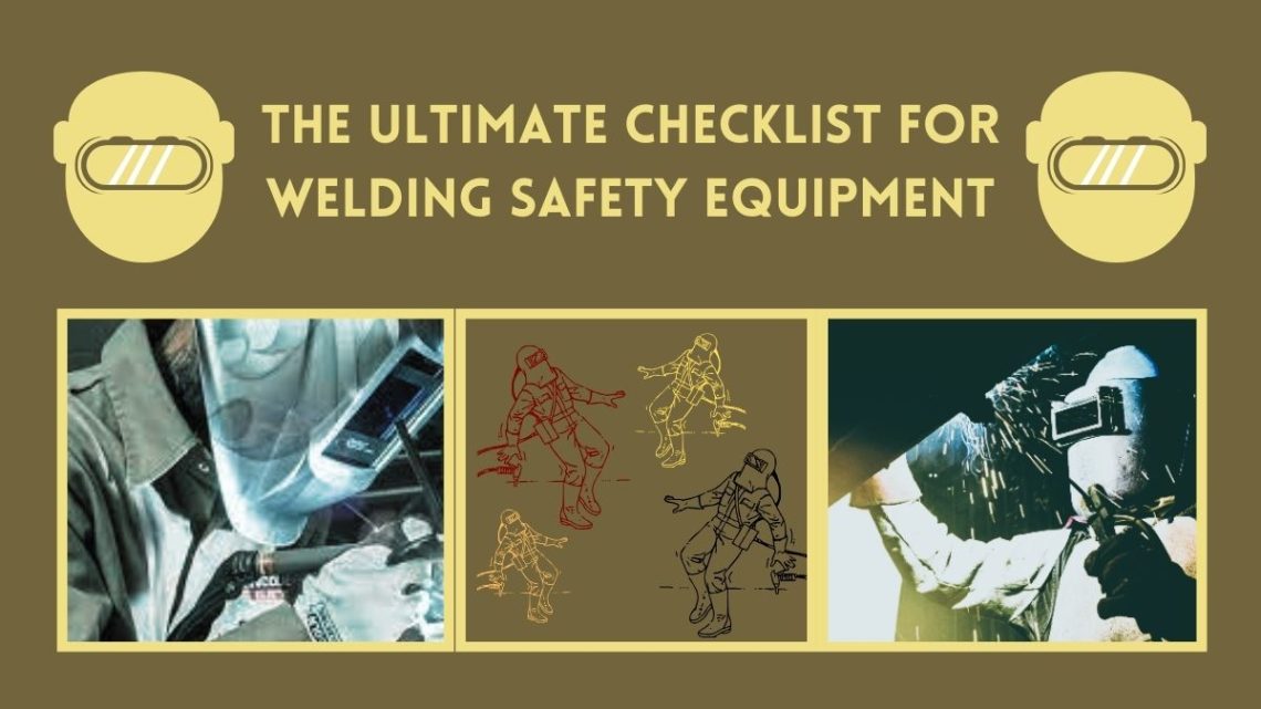 The Ultimate Checklist for Welding Safety Equipment - Tools Topics
