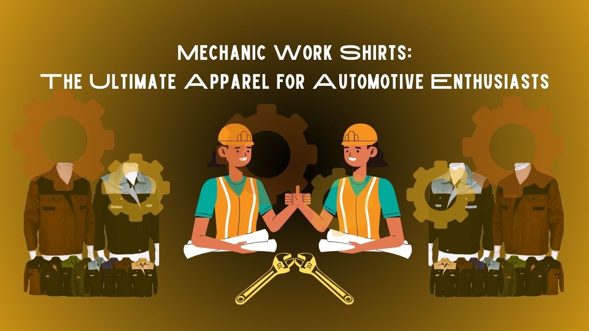 Mechanic Work Shirts: The Ultimate Apparel for Automotive Enthusiasts ...