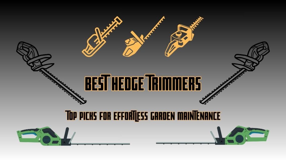 Best Hedge Trimmers: Top Picks for Effortless Garden Maintenance ...