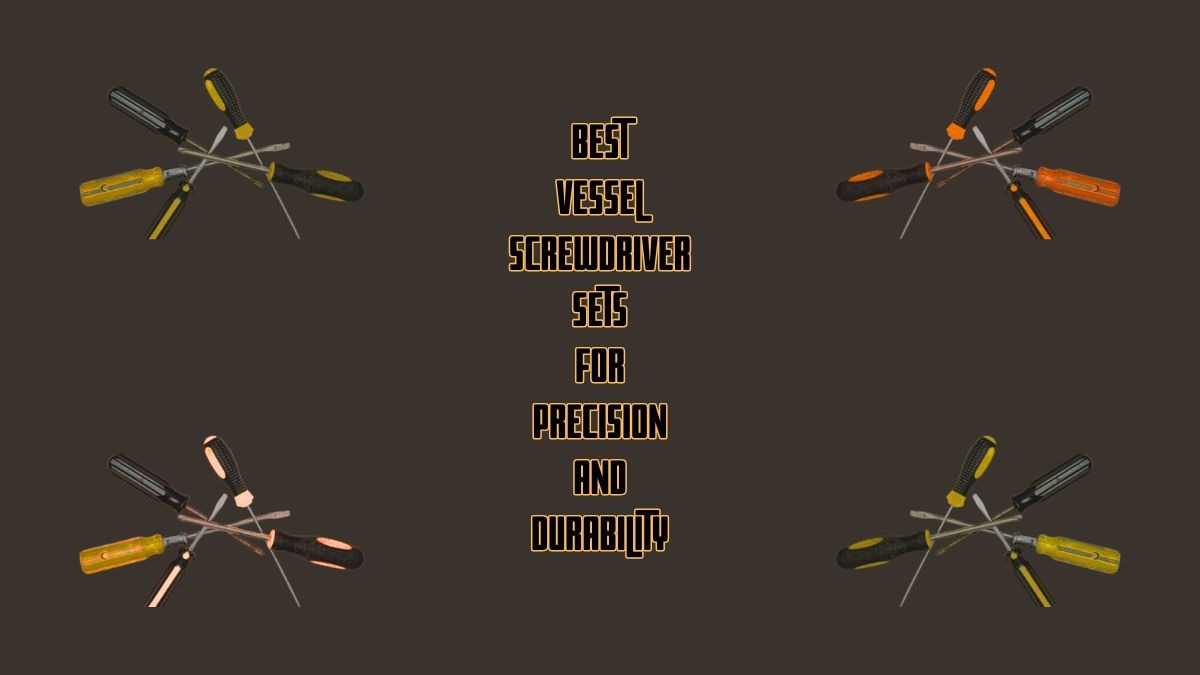 Best Vessel Screwdriver Sets for Precision and Durability - Tools Topics