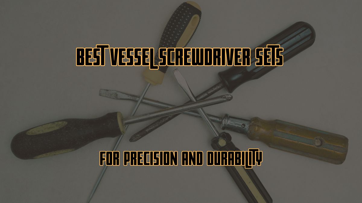 Best Vessel Screwdriver Sets for Precision and Durability - Tools Topics