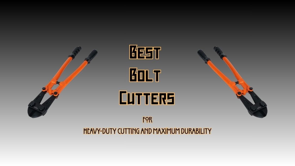 Best Bolt Cutters for Heavy-Duty Cutting and Maximum Durability - Tools ...