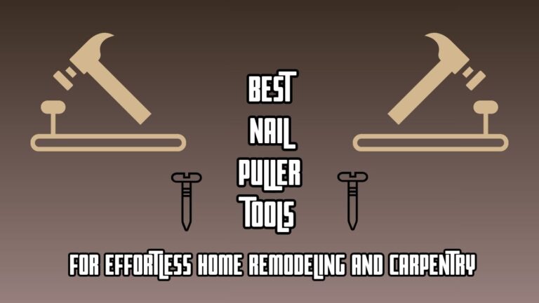 Best Nail Puller Tools for Effortless Home Remodeling and Carpentry ...