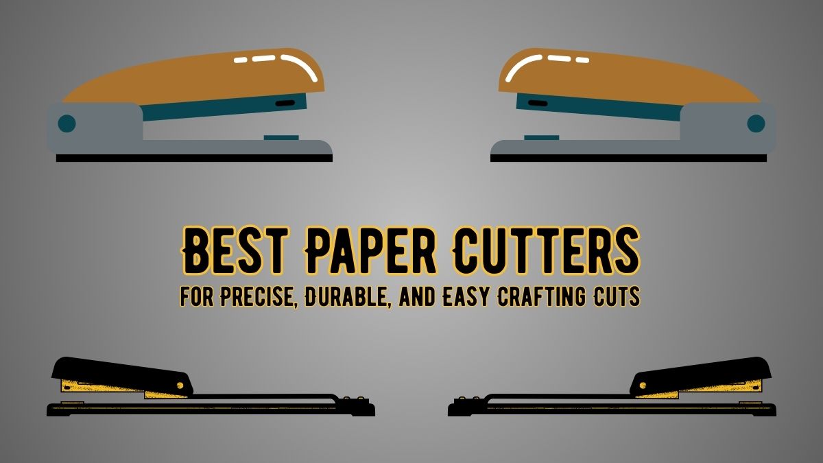 Best Paper Cutters for Precise, Durable, and Easy Crafting Cuts - Tools ...